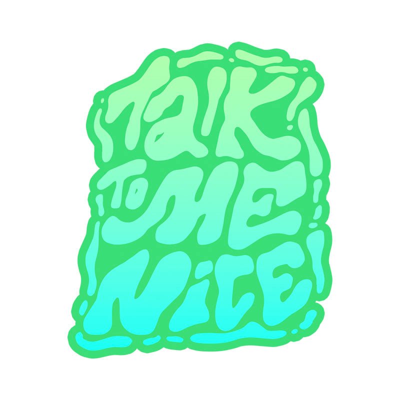 Talk to Me Nice Sticker – Native Supply